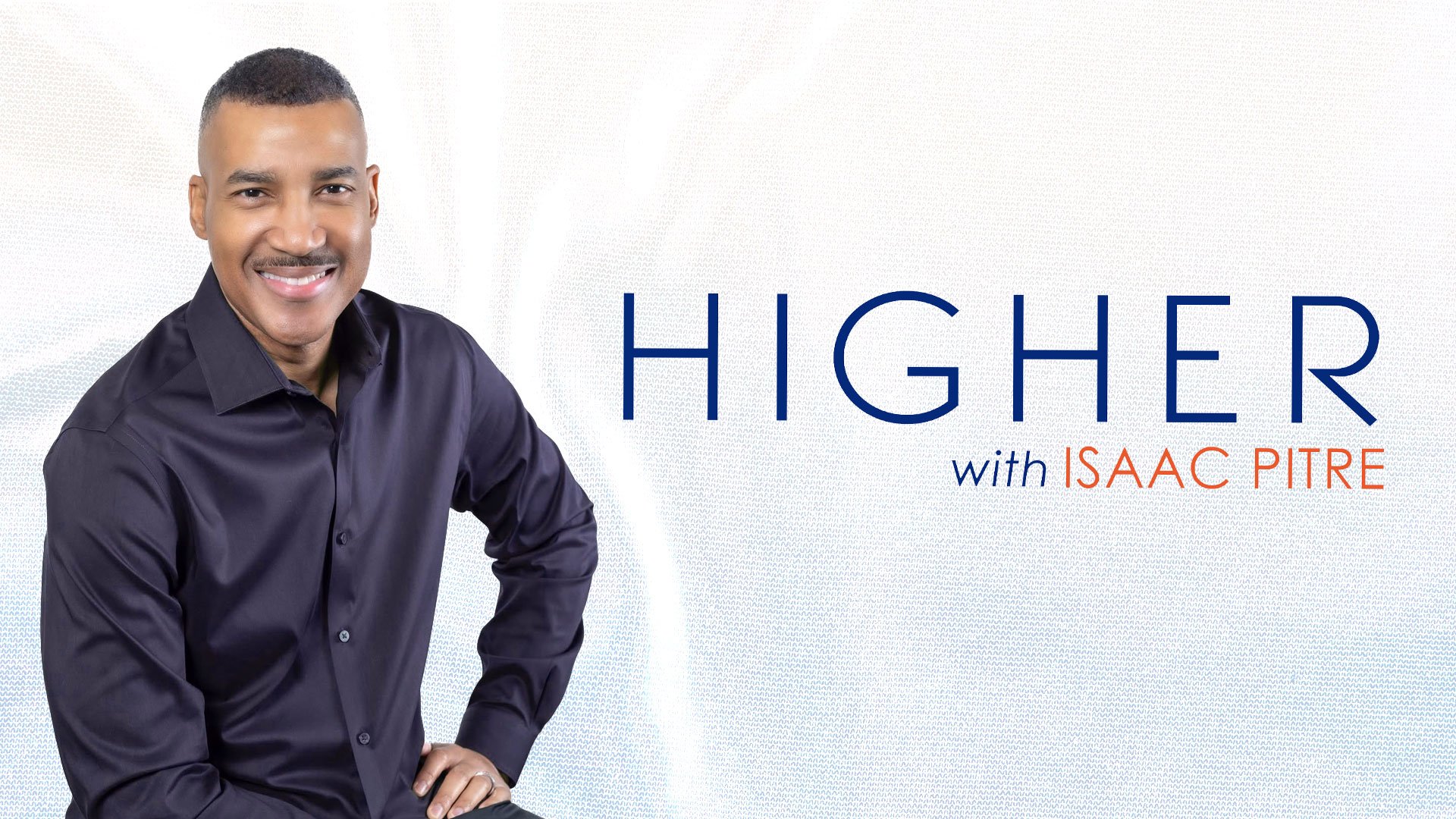 Higher with Isaac Pitre | Daystar Television Network